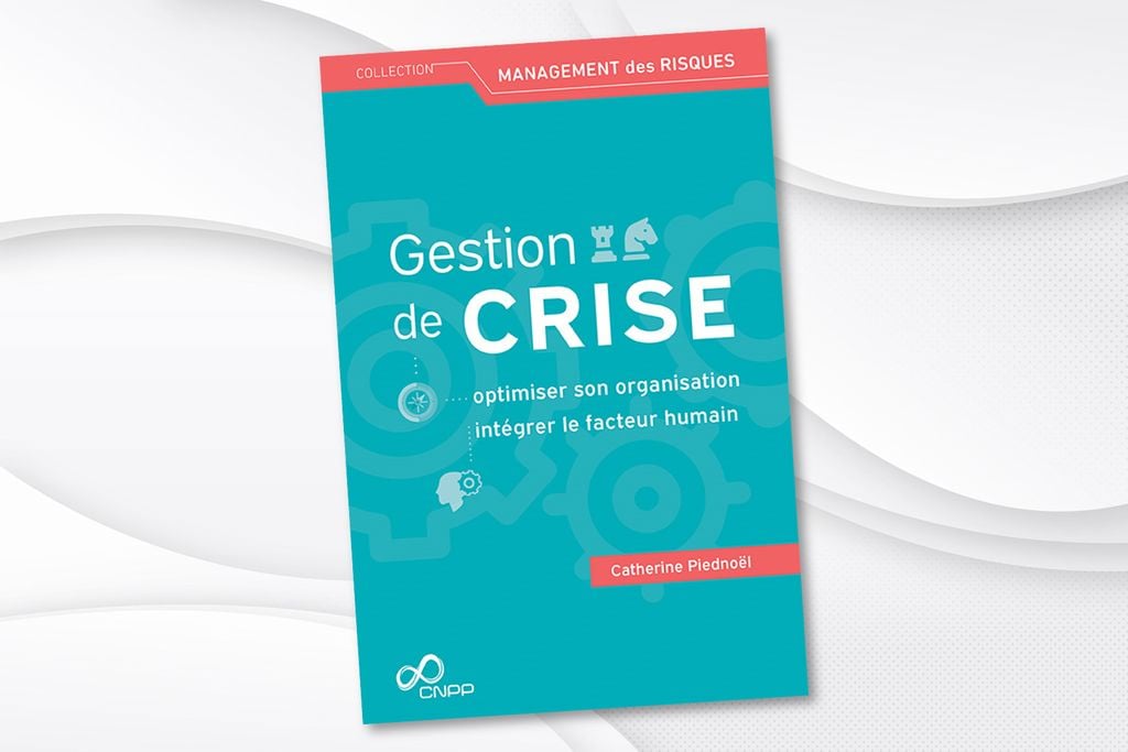 Découvrez l'ouvrage CNPP Éditions Gestion de crise | CNPP