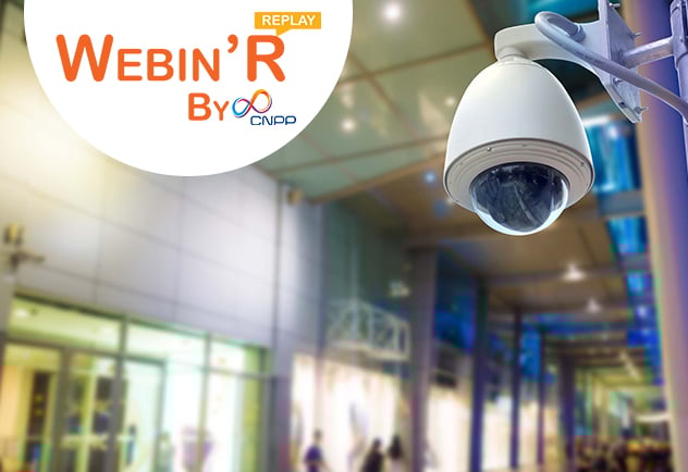 Webin'R by CNPP : Système de vidéosurveillance performant | CNPP